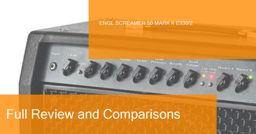 Review of the Engl Screamer 50 Mark II E330/2 amplifier. Where to buy it?