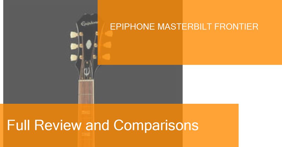 Review of the Epiphone Masterbilt Frontier Acoustic guitar. Where to ...