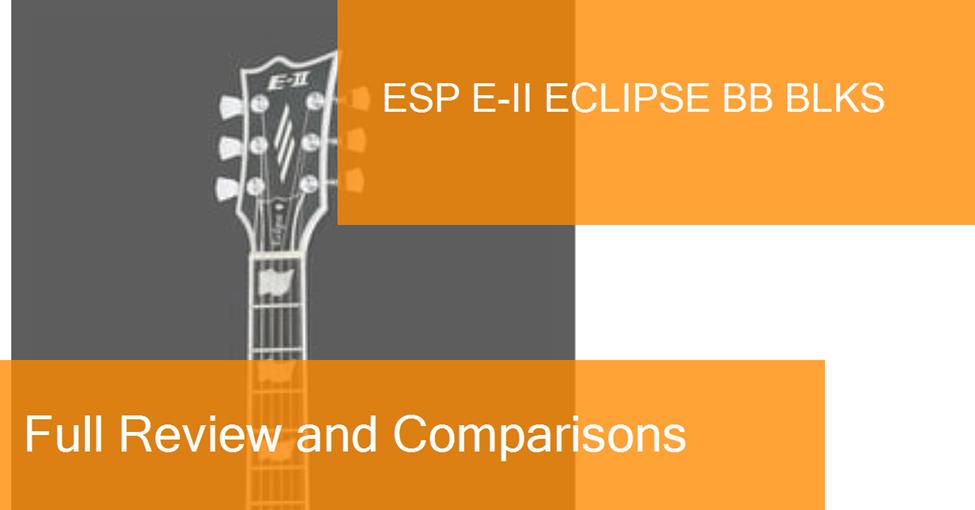 Review of the ESP E-II Eclipse BB BLKS Electric guitar. Where to buy it?