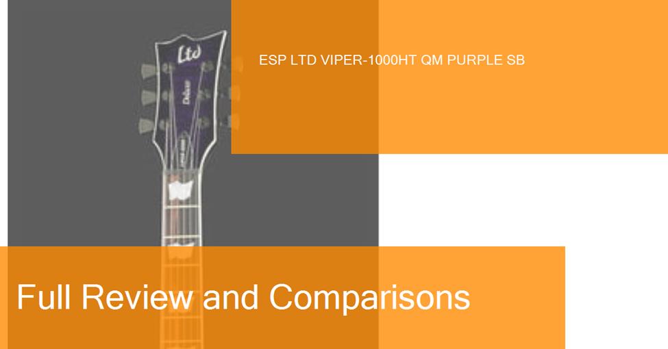 Review of the ESP LTD Viper-1000HT QM Purple SB Electric guitar. Where ...