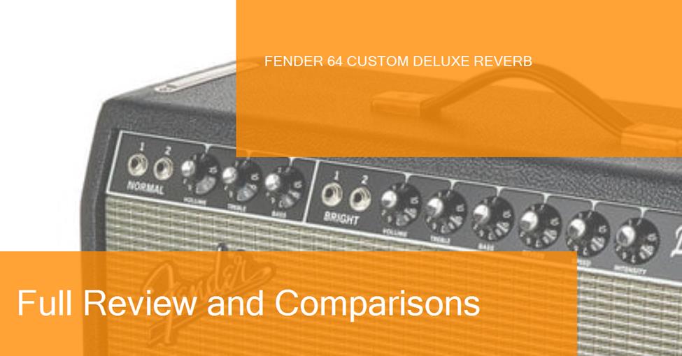 Review of the Fender 64 Custom Deluxe Reverb amplifier. Where to buy it?