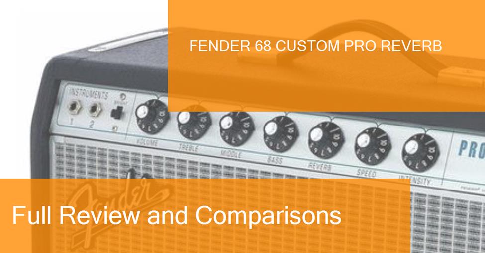 Review of the Fender 68 Custom Pro Reverb amplifier. Where to buy it?