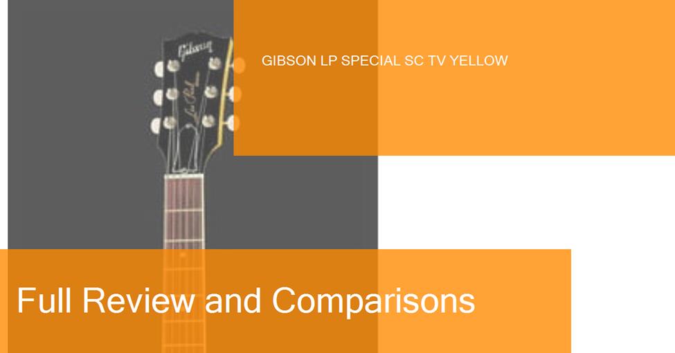 Review of the Gibson LP Special SC TV Yellow Electric guitar. Where to ...