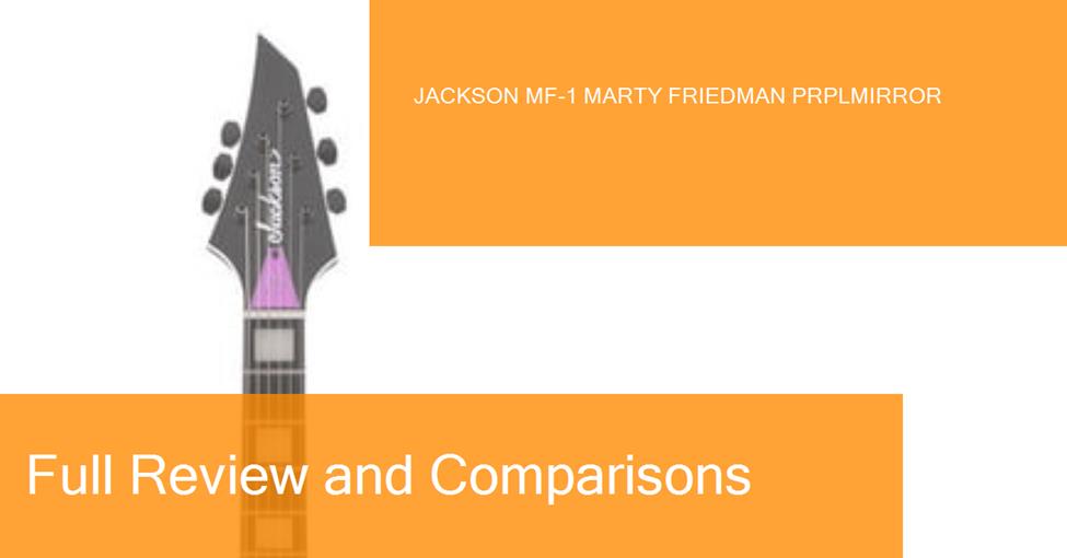 Review of the Jackson MF-1 Marty Friedman PrplMirror Electric guitar ...