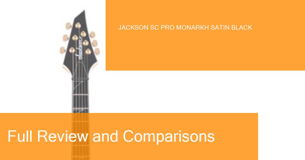 Review of the Jackson SC Pro Monarkh Satin Black Electric guitar. Where ...