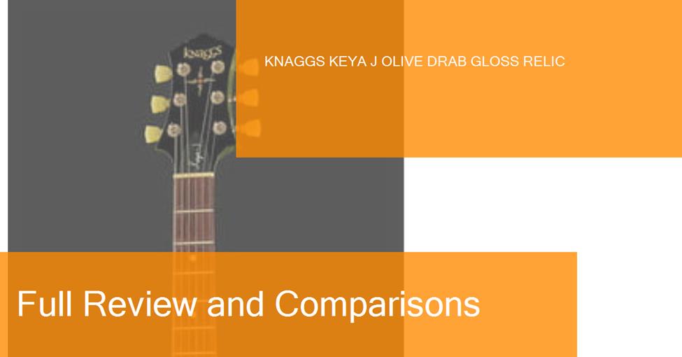 Review of the Knaggs Keya J Olive Drab Gloss Relic Electric guitar ...