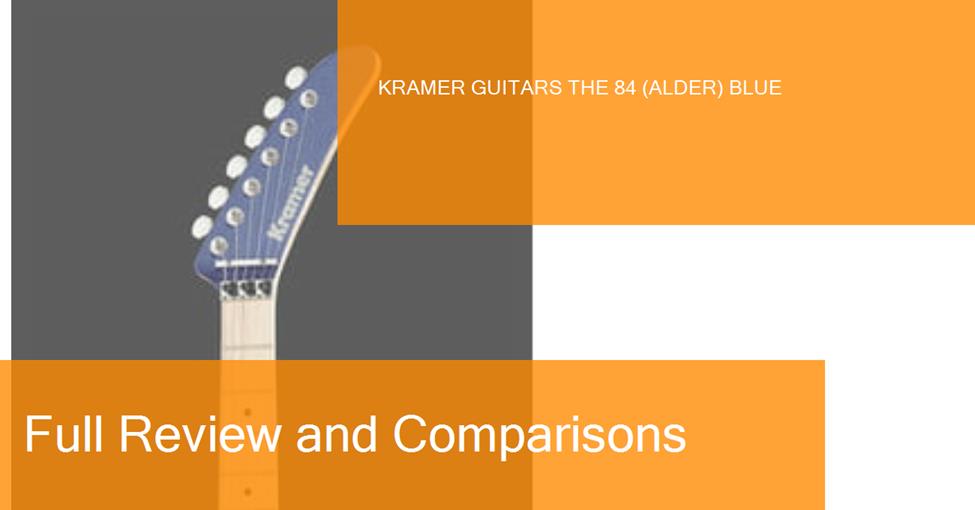 Review of the Kramer Guitars The 84 (Alder) Blue Electric guitar. Where ...