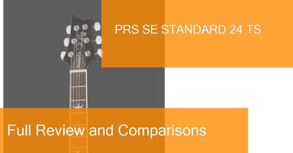 Review of the PRS SE Standard 24 TS Electric guitar. Where to buy it?