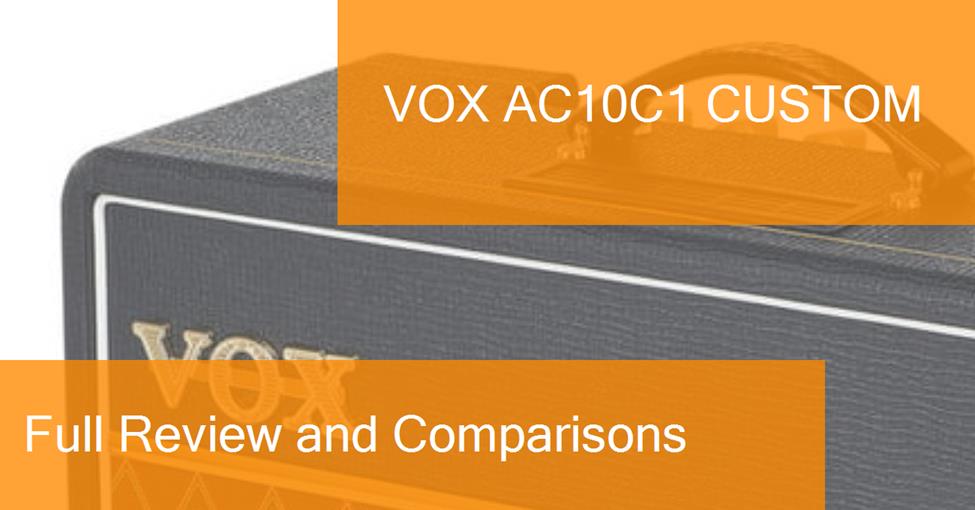 Review of the Vox AC10C1 Custom amplifier. Where to buy it?