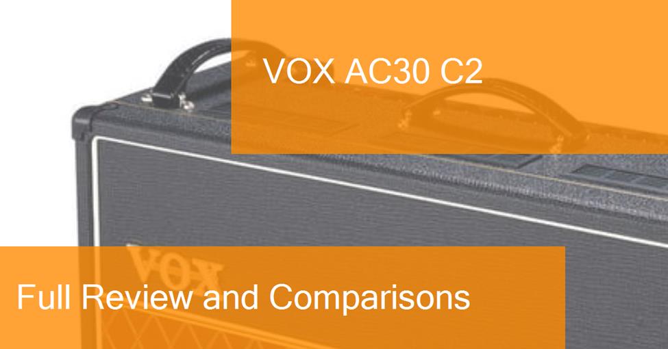 Review of the Vox AC30 C2 amplifier. Where to buy it?
