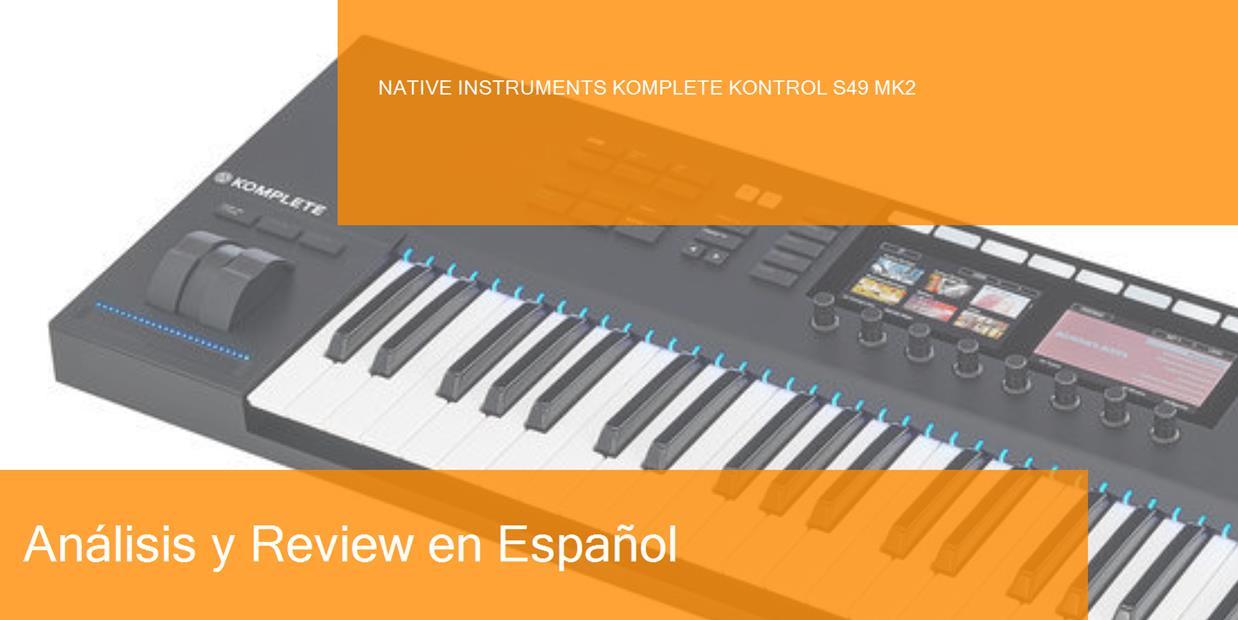 Review MIDI keyboard Native Instruments Komplete Kontrol S49 MK2. Where ...