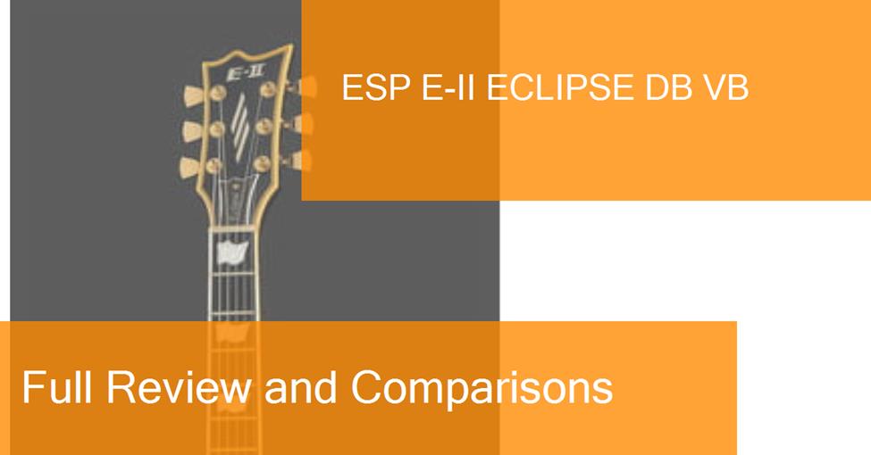 Examen de la guitare électrique ESP E-II Eclipse DB VB. Où l'acheter?