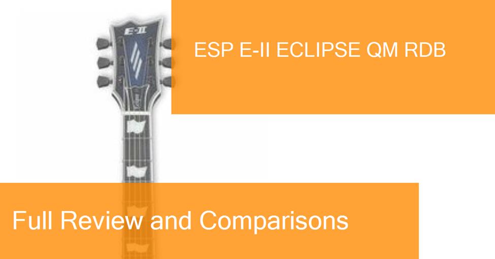 Examen de la guitare électrique ESP E-II Eclipse QM RDB. Où l'acheter?