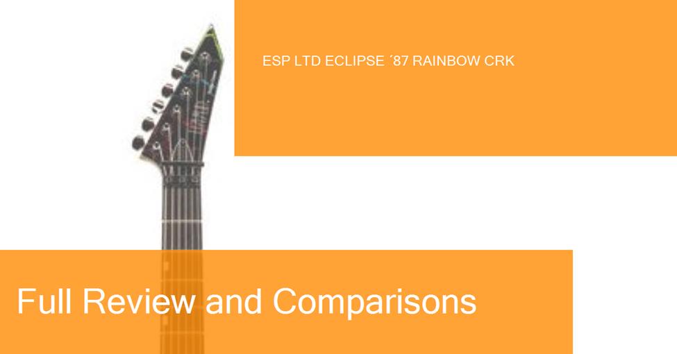 Examen de la guitare électrique ESP LTD Eclipse ´87 Rainbow CRK. Où l ...