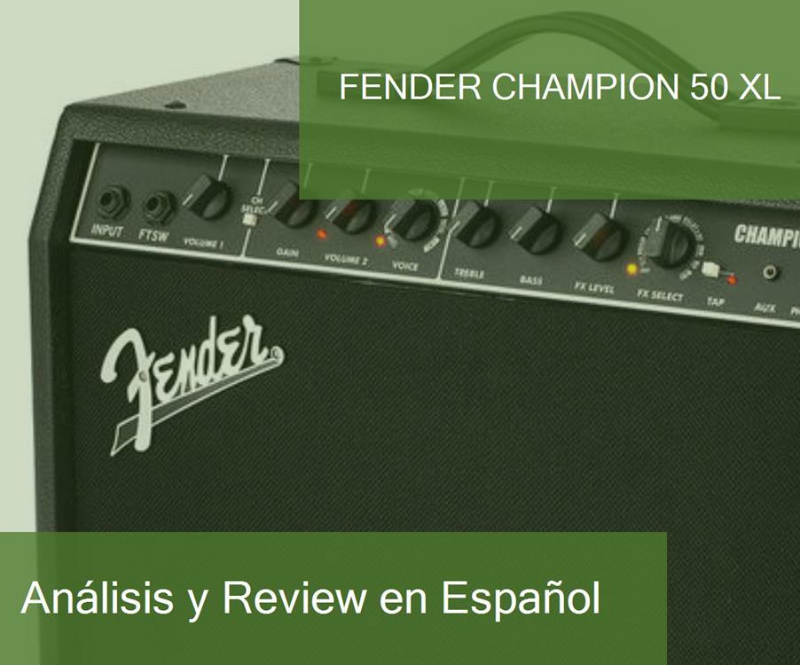 Review y Opinión del Fender Champion 50 XL y Dónde Comprarlo