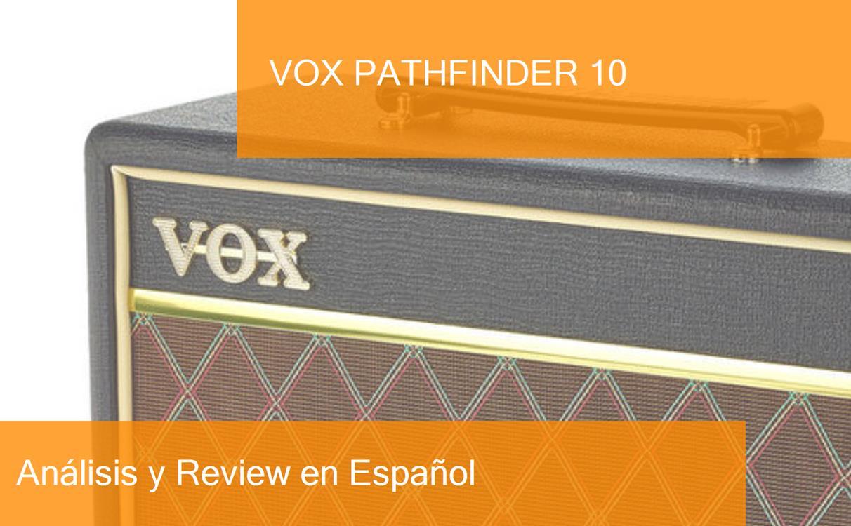 Review y Opinión del Vox Pathfinder 10 y Dónde Comprarlo