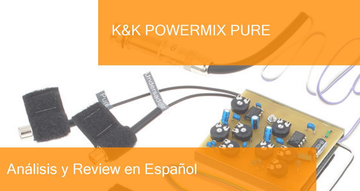 Review Previo de Guitarra K&K PowerMix Pure. ¿Dónde Comprarlo?