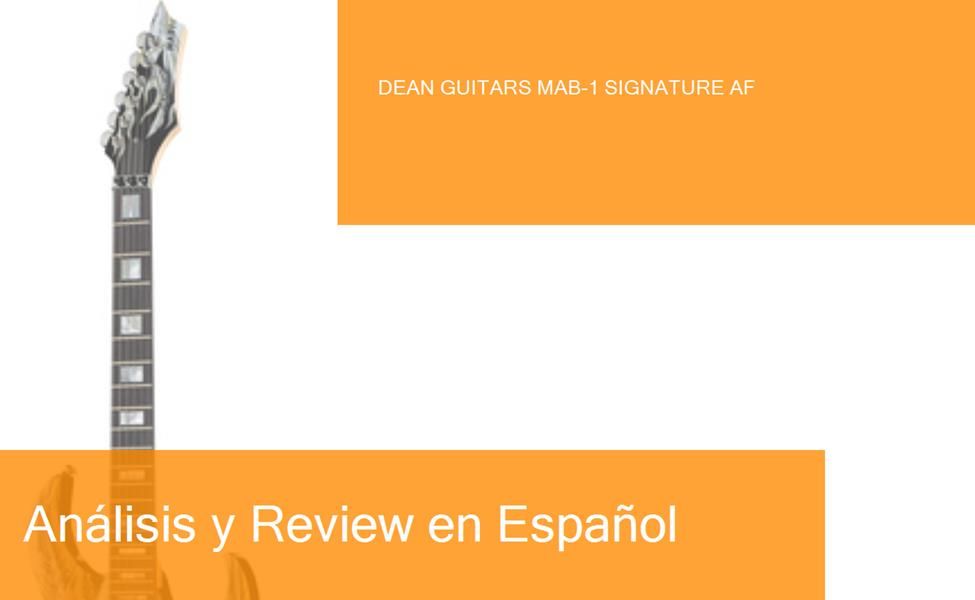 Review Guitarra Eléctrica Dean Guitars MAB-1 Signature AF. ¿Dónde ...