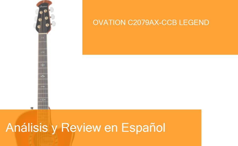Review Guitarra Acústica Ovation C2079AX-CCB Legend. ¿Dónde Comprarla?