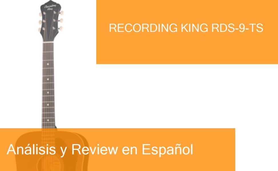 Review Guitarra Acústica Recording King RDS-9-TS. ¿Dónde Comprarla?