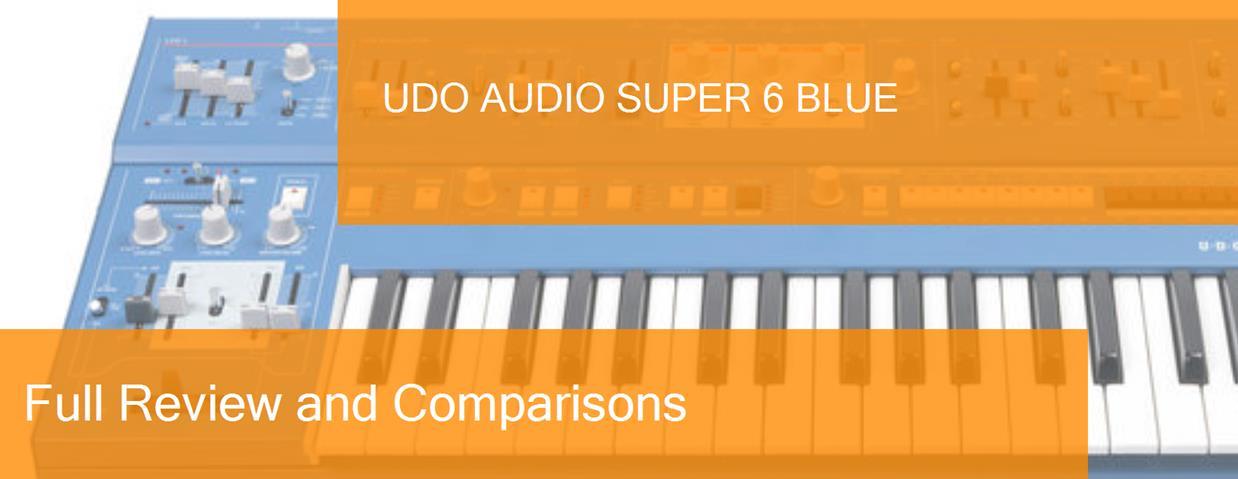 Recensione Sintetizzatori UDO Audio Super 6 Blu. Dove acquistarlo?