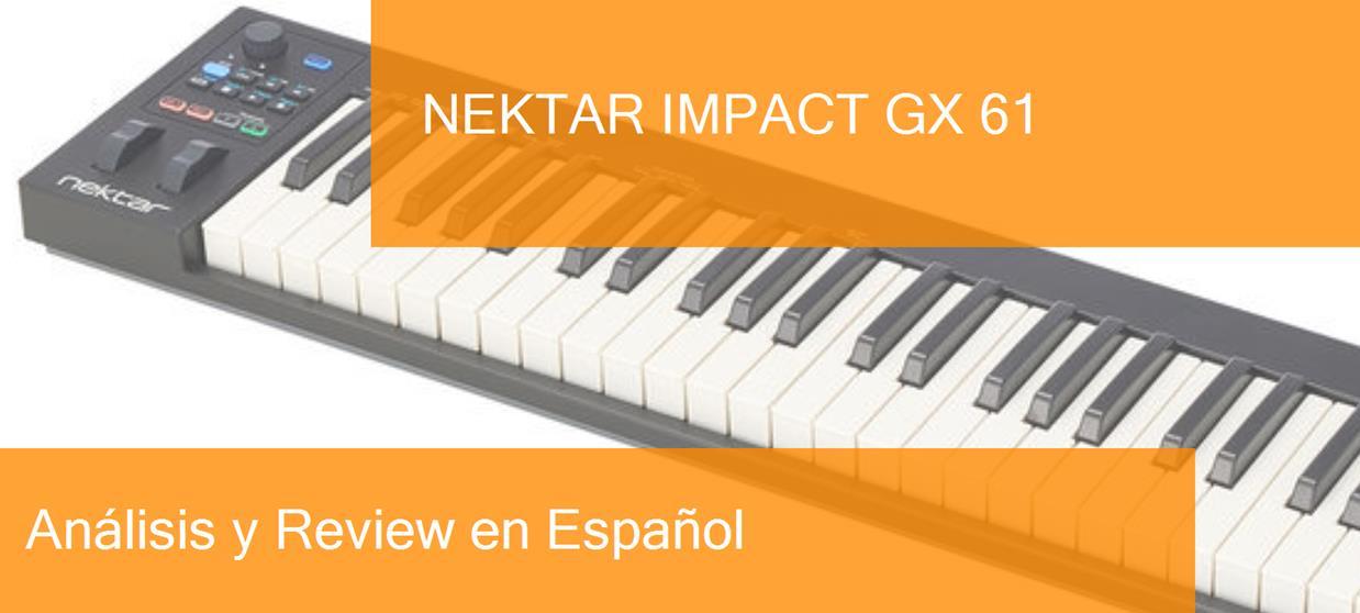 Review Teclado MIDI Nektar Impact GX 61. ¿Dónde Comprarlo?