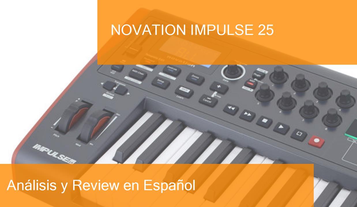 Review Teclado MIDI Novation Impulse 25. ¿Dónde Comprarlo?