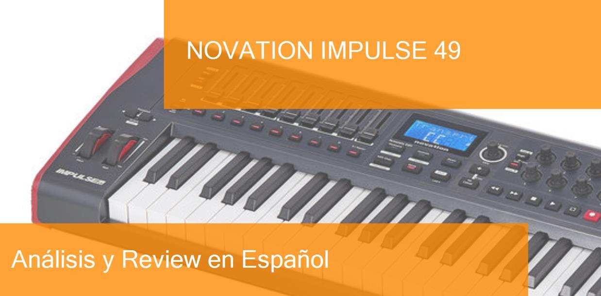 Review Teclado MIDI Novation Impulse 49. ¿Dónde Comprarlo?