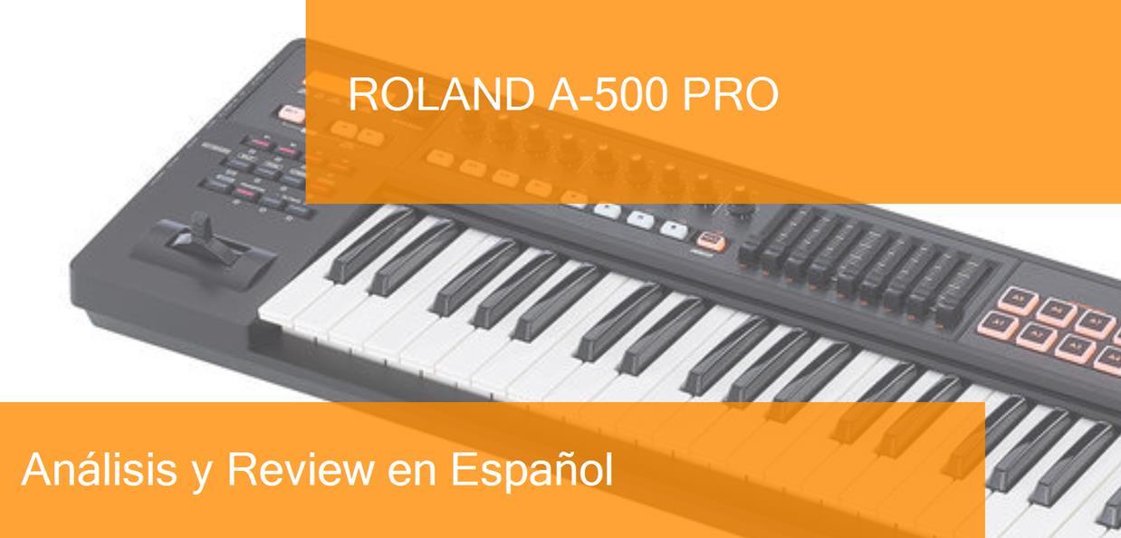 Review Teclado MIDI Roland A-500 PRO. ¿Dónde Comprarlo?