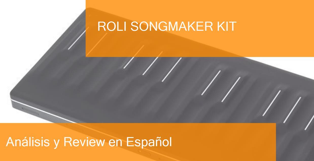 Review Teclado MIDI Roli Songmaker Kit. ¿Dónde Comprarlo?