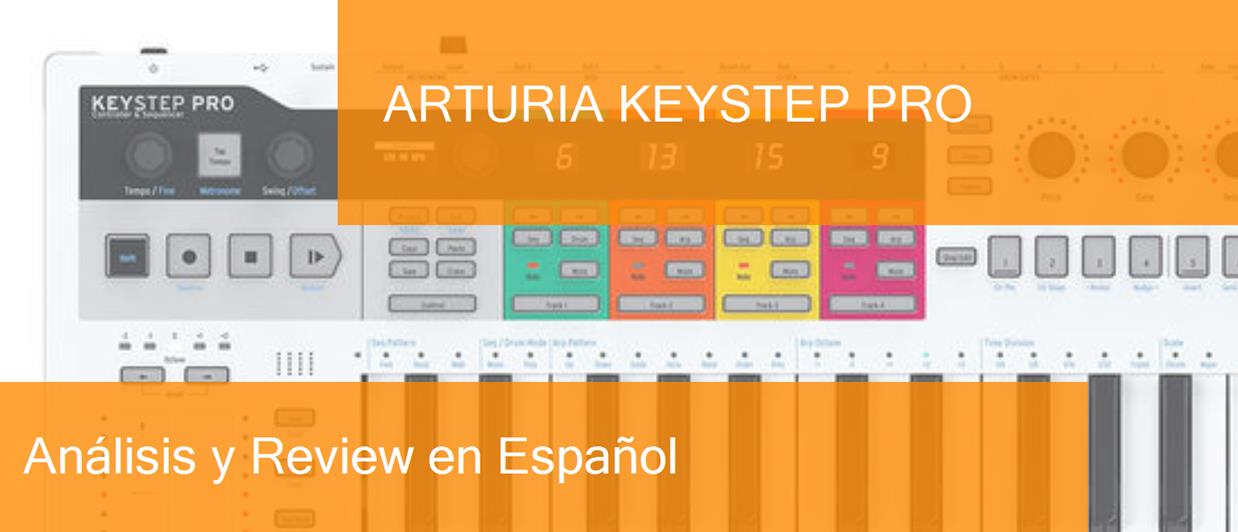 Review Teclado MIDI Arturia Keystep Pro. ¿Dónde Comprarlo?